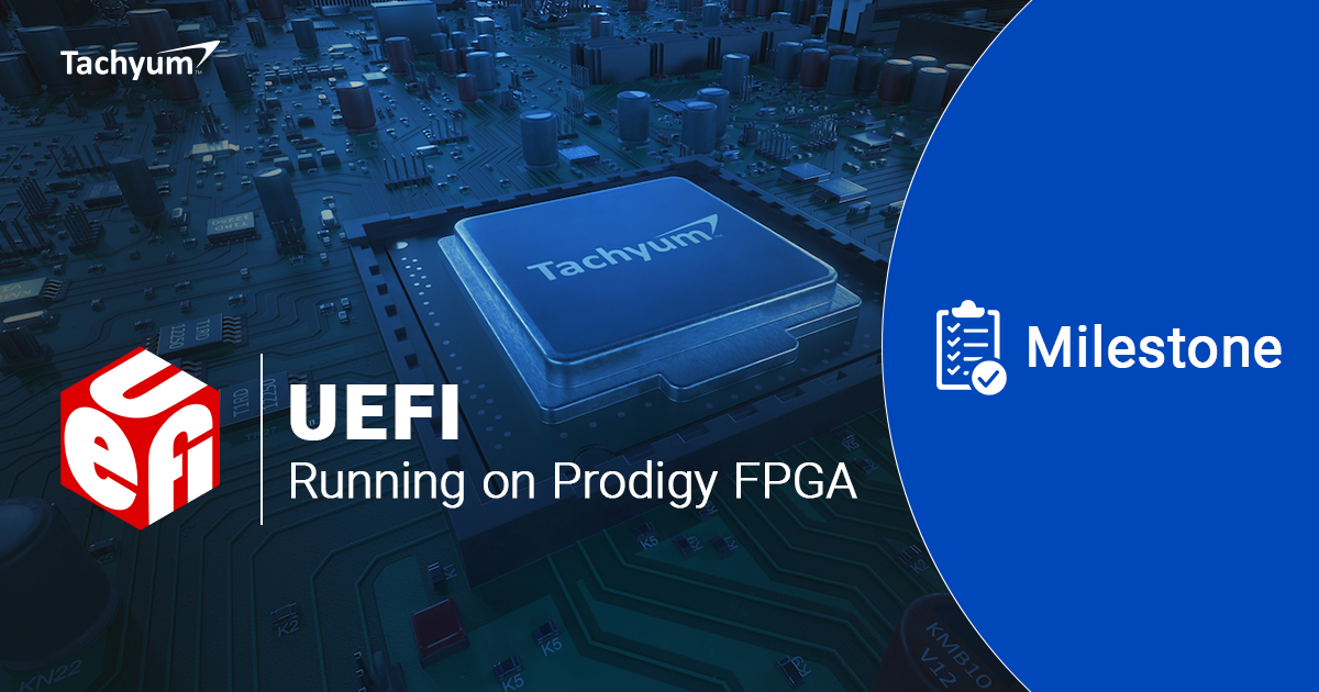 Tachyum Successfully Runs UEFI on Prodigy FPGA - Tachyum